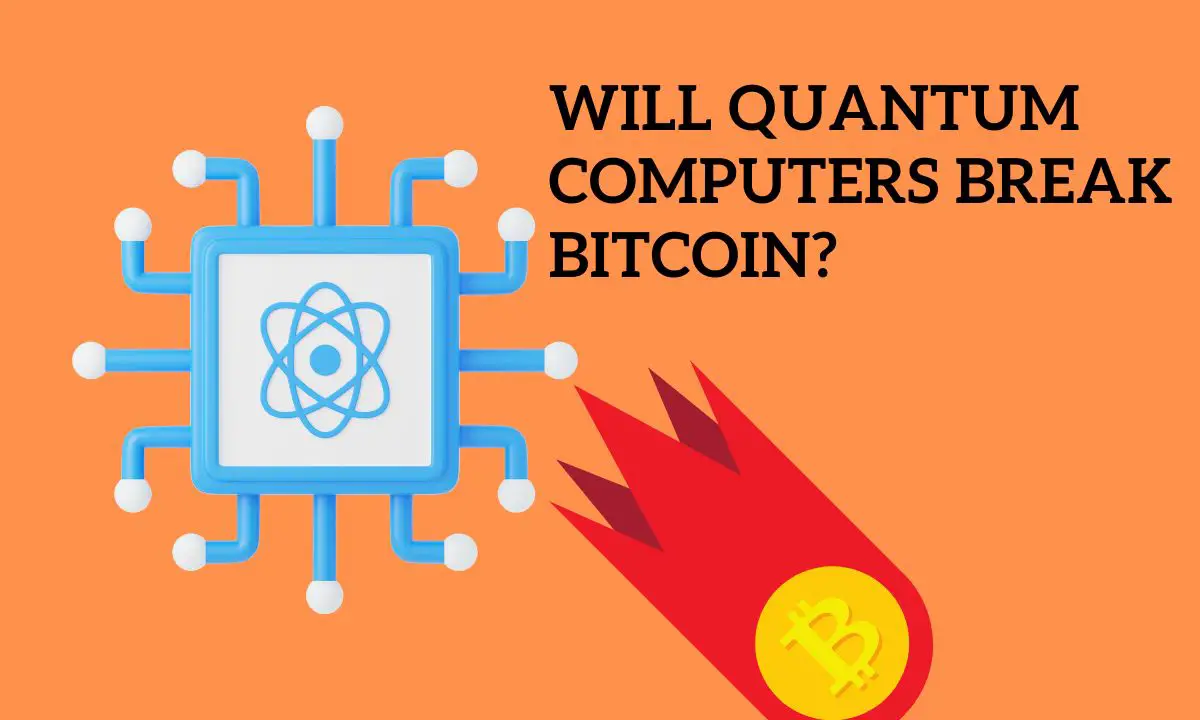 Will Quantum Computers Break Bitcoin? - 2025 Will Quantum Computers Break Bitcoin? - 2025