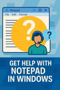 Get Help with Notepad in Windows: Complete Guide for 2026 - Techlasi