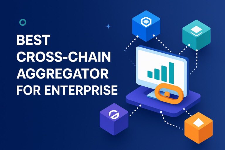 Best Cross-Chain Aggregator for Enterprise: Complete Guide