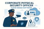 Corporate Physical Security Officer Cloud-Based Software: Complete Guide