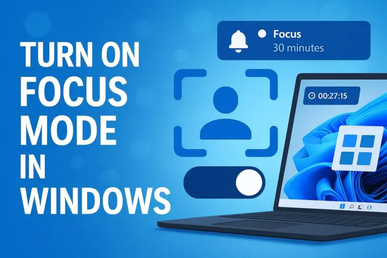 How to Turn On Focus Mode in Windows: A Complete Working Guide