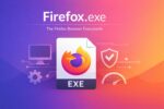 Firefox.exe: Your Guide to Understanding and Managing Firefox's Core ...