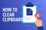 How to Clear Clipboard: Quick Guide for All Devices