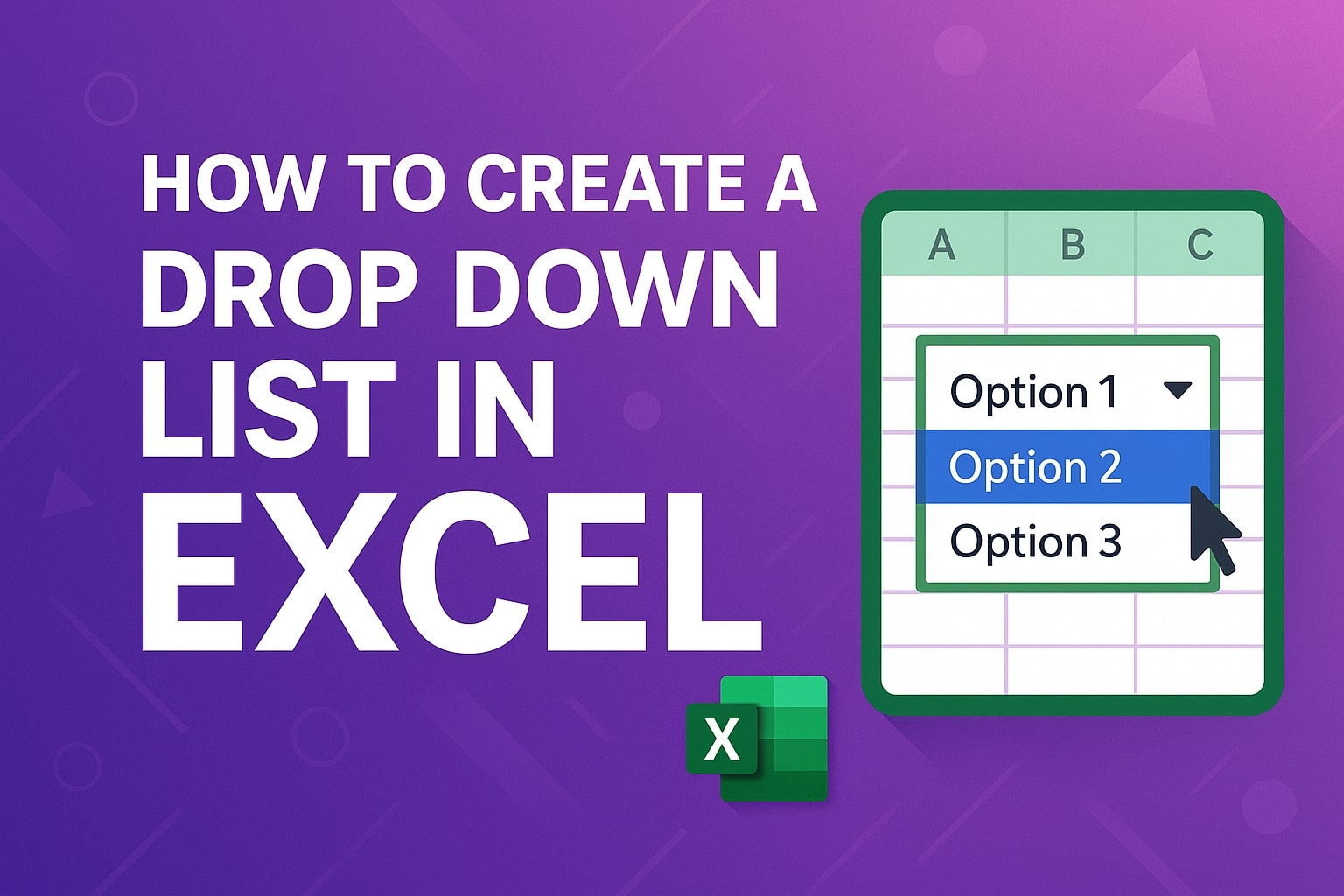 How to Create a Drop Down List in Excel: Your Complete Guide