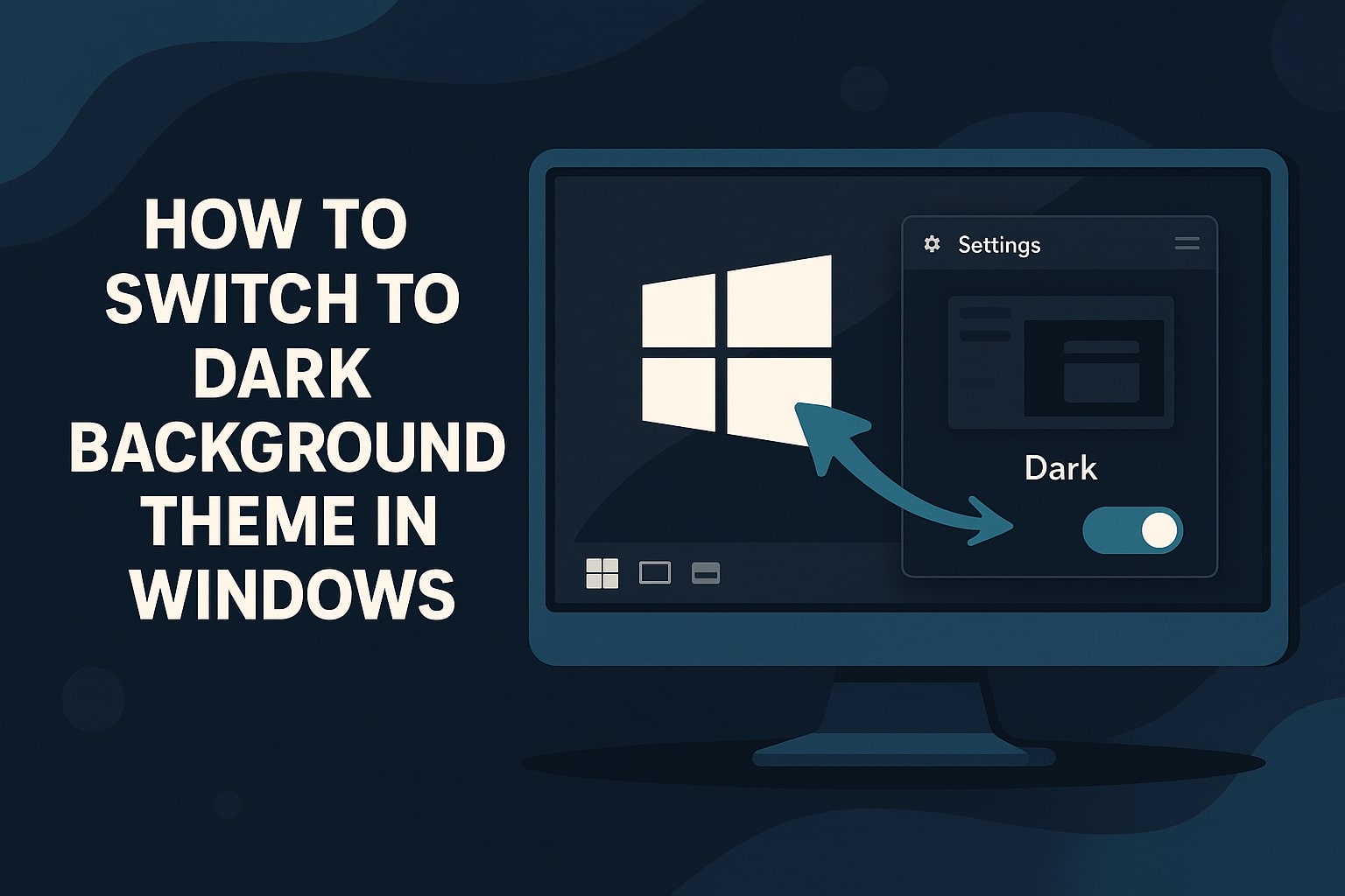 How to Switch to Dark Background Theme in Windows: Complete Guide
