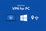 11 Best Free VPN for PC: Tested Options That Actually Work in 2026