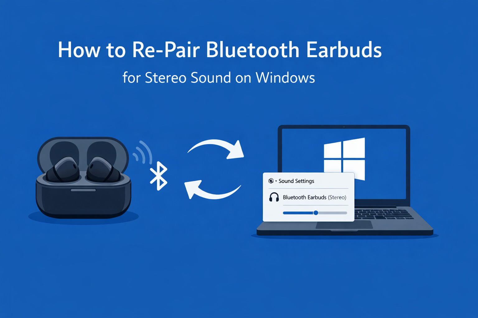 How to Re-Pair Bluetooth Earbuds for Stereo Sound on Windows? Here's ...
