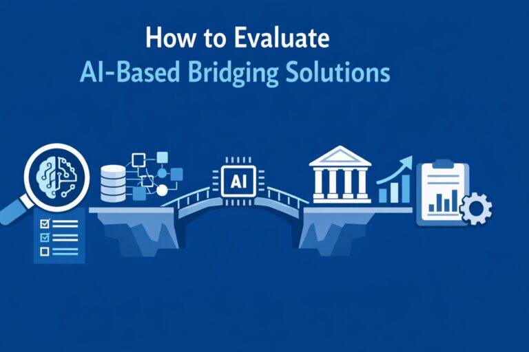 How to Evaluate AI-Based Bridging Solutions the Right Way in 2026