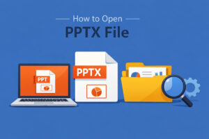 How to Open PPTX File on Any Device (Windows, Mac, Phone & Online)