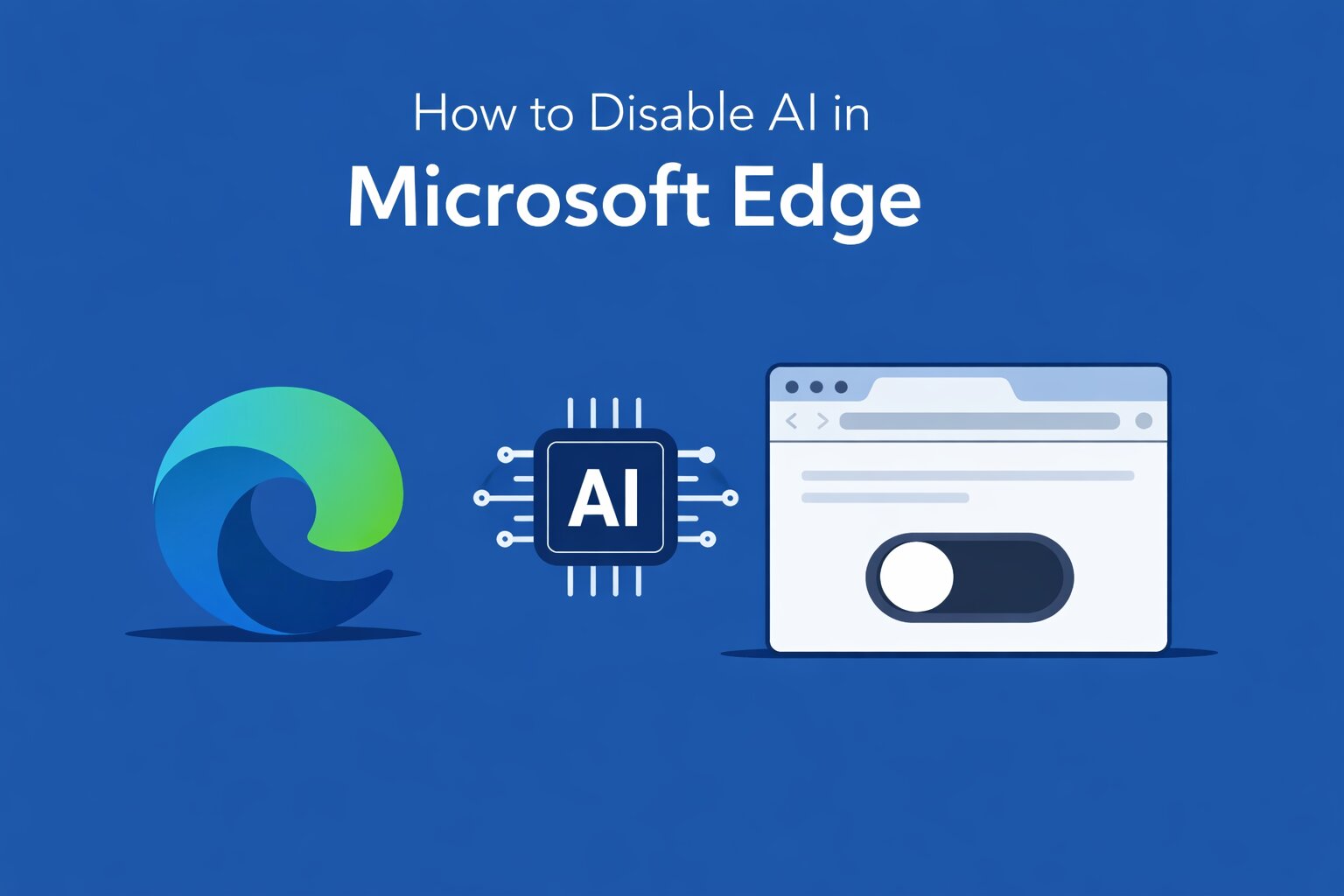 How to Disable AI in Microsoft Edge on Windows 10/11 (2026)