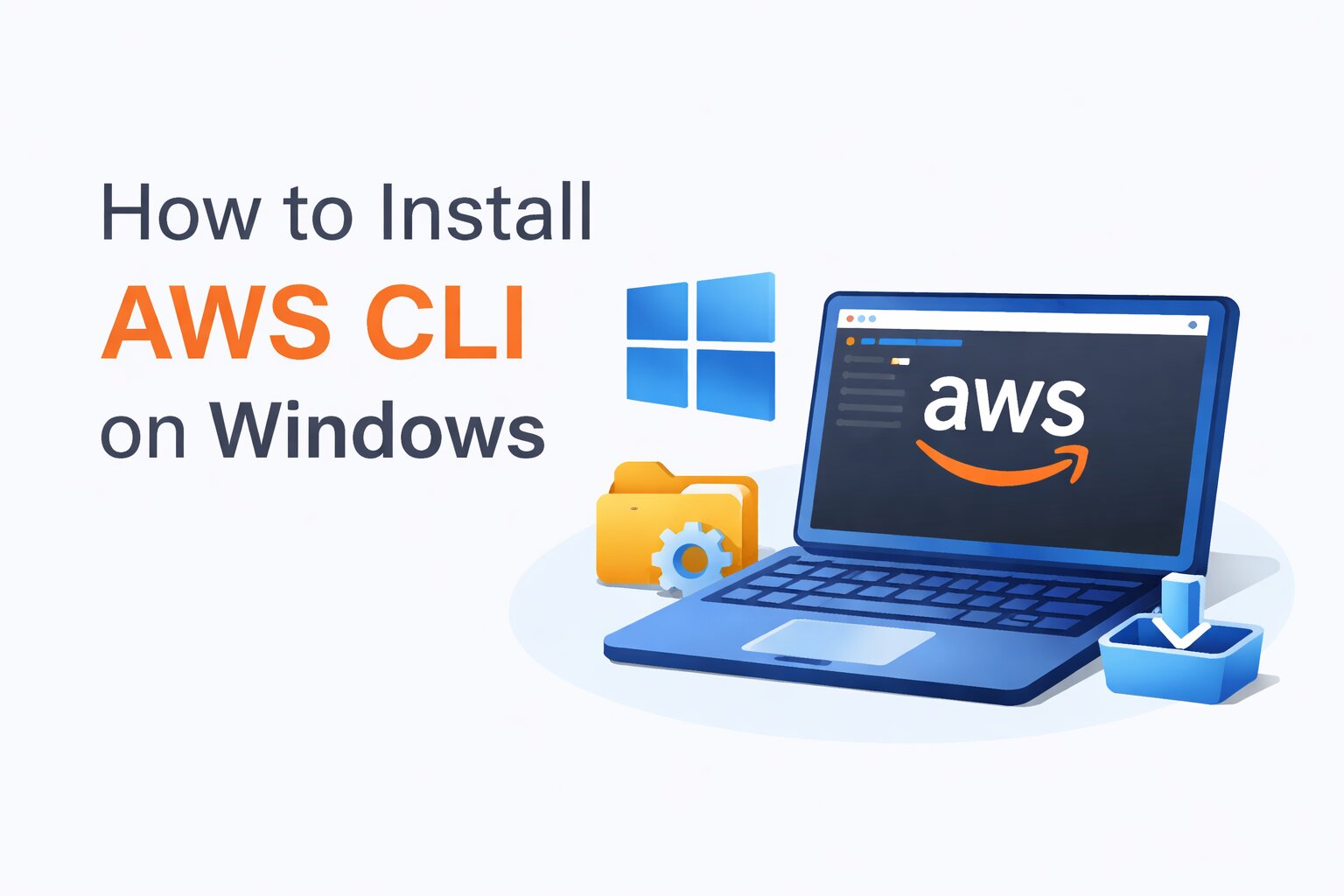 How to Install and Configure AWS CLI on Windows 11/10 in 2026
