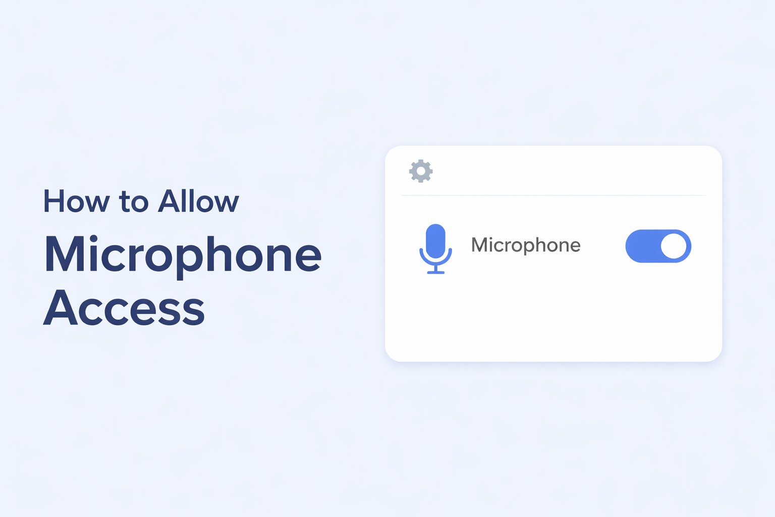 How to Allow Microphone Access on Your Device in 2026