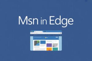 How to Remove MSN from Edge (Step-by-Step Guide)